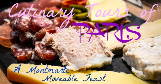 Culinary Tours of Paris: A Montmartre Moveable Feast